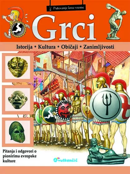 PUTOVANJE KROZ VREME GRCI - Đorđo Bergamino, Gaja Đufredi | Knjižare Vulkan