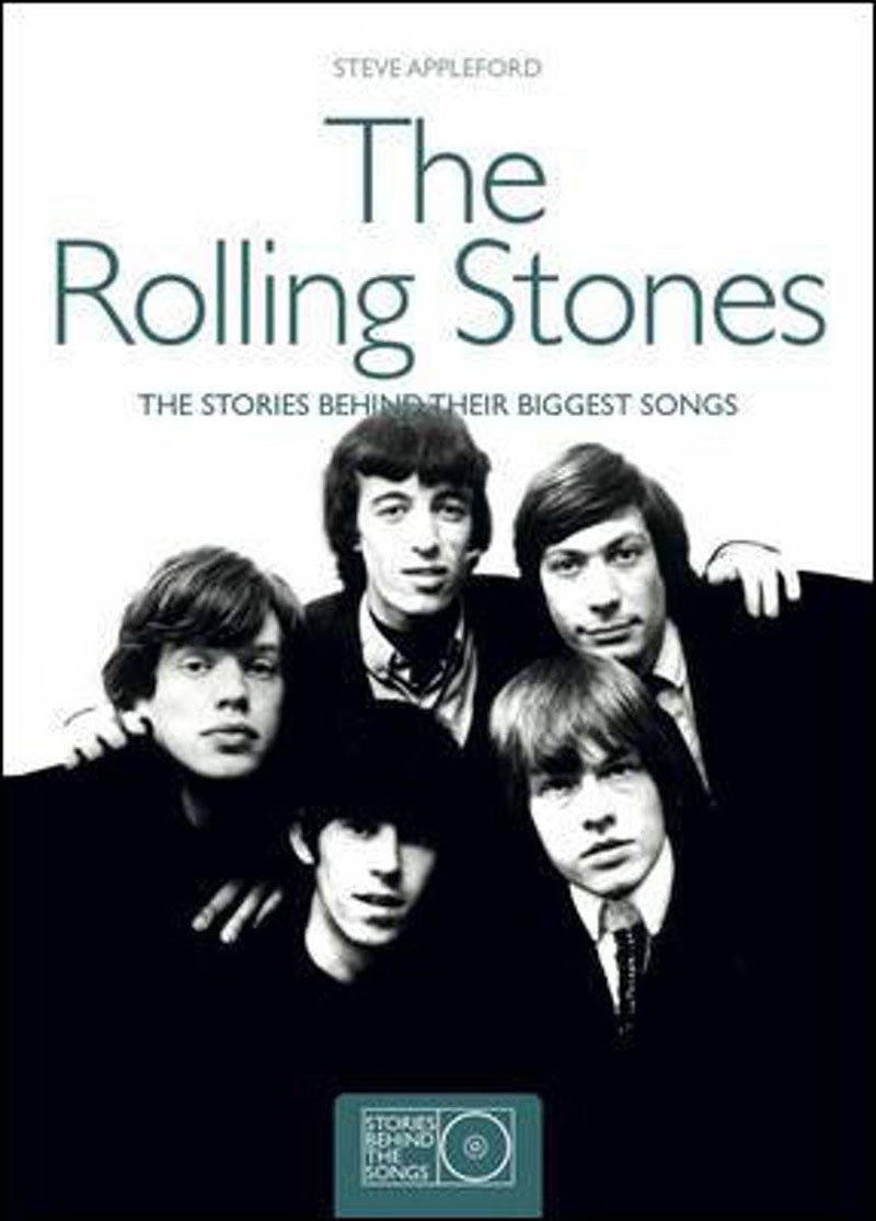 ROLLING STONES THE STORIES BEHIND THE SONGS - Steve Appleford ...