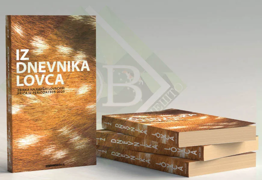 IZ DNEVNIKA LOVCA - Zbirka najlepših lovačkih prča za period 1935-2020 ...