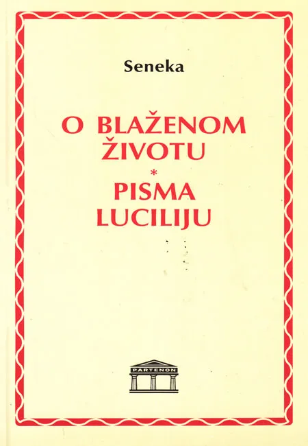 O BLAŽENOM/PISMA LUCILIJU - Seneka | Knjižare Vulkan
