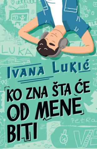 KO ZNA ŠTA ĆE OD MENE BITI - Ivana Lukić | Knjižare Vulkan
