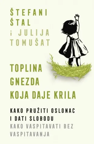 TOPLINA GNEZDA KOJA DAJE KRILA - Štefani Štal, Julija Tomušat ...