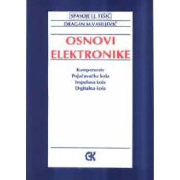 OSNOVI ELEKTRONIKE - S. Tešić, D. Vasiljević | Knjižare Vulkan