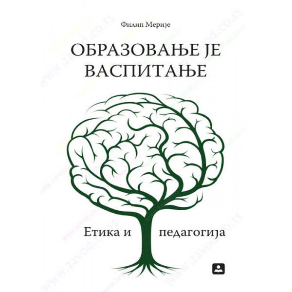 OBRAZOVANJE JE VASPITANJE - Filip Merije | Knjižare Vulkan