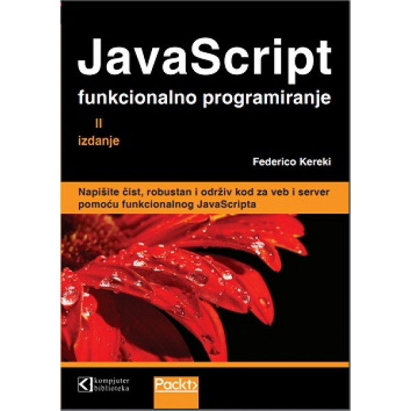 JAVASCRIPT Funkcionalno programiranje, prevod drugog izdanja - Federico Kereki | Knjižare Vulkan