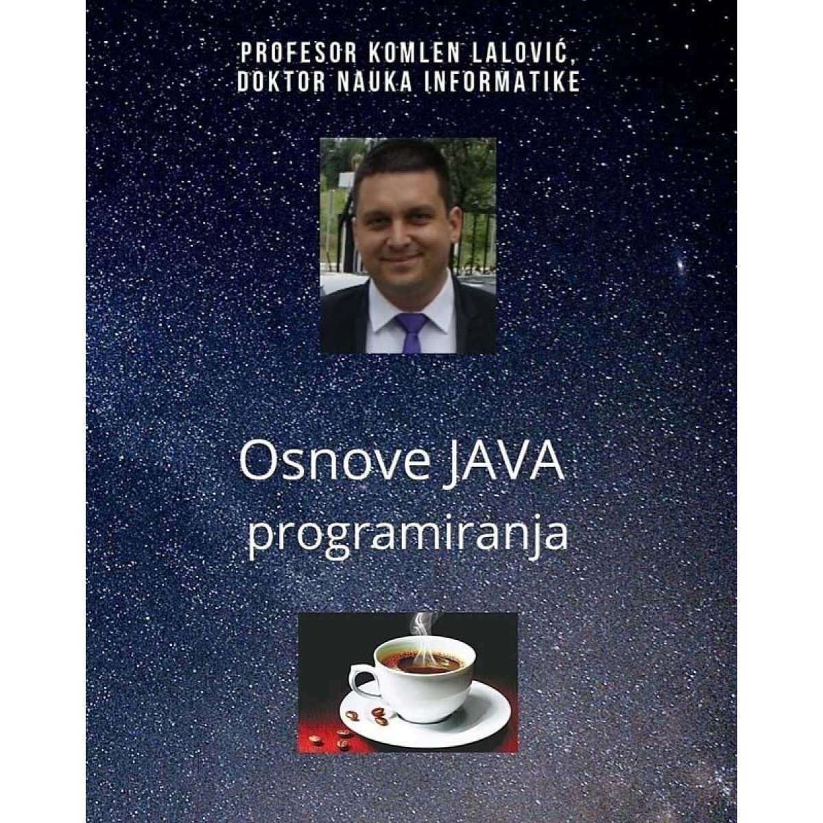 OSNOVE JAVA PROGRAMIRANJA - Prof. dr KOMLEN LALOVIC | Knjižare Vulkan