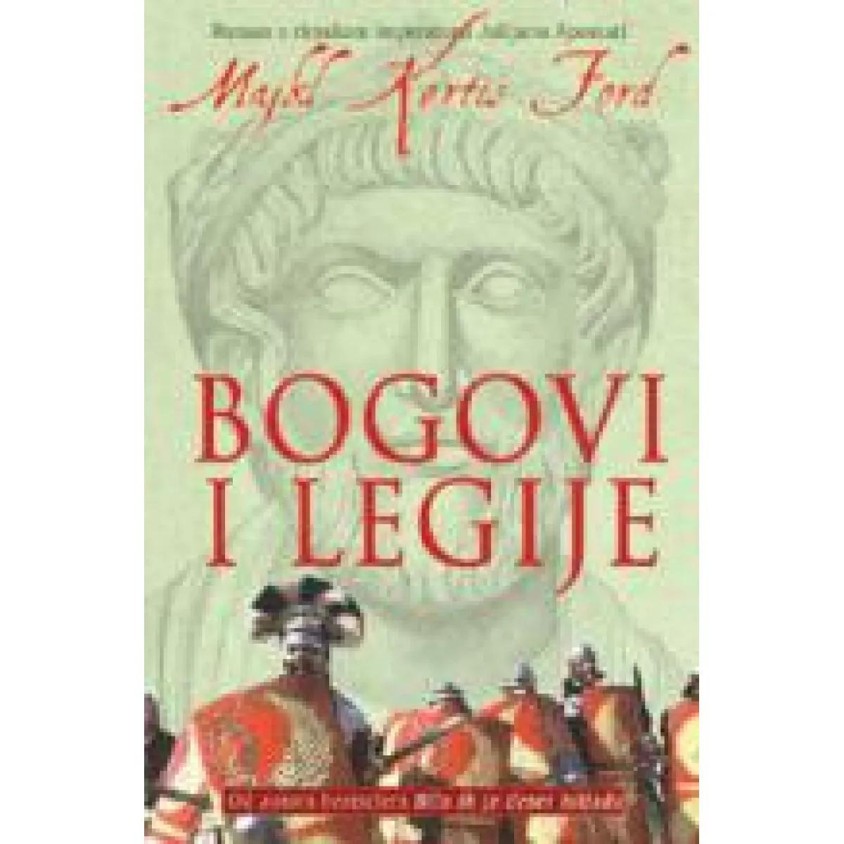 BOGOVI I LEGIJE - Majkl Kertis Ford | Knjižare Vulkan