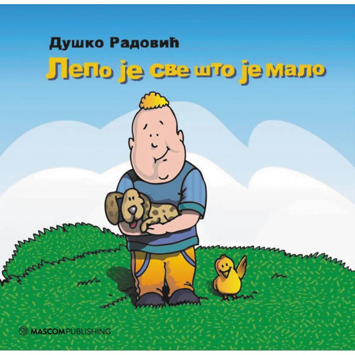 LEPO JE SVE ŠTO JE MALO - Dušan Radović | Knjižare Vulkan