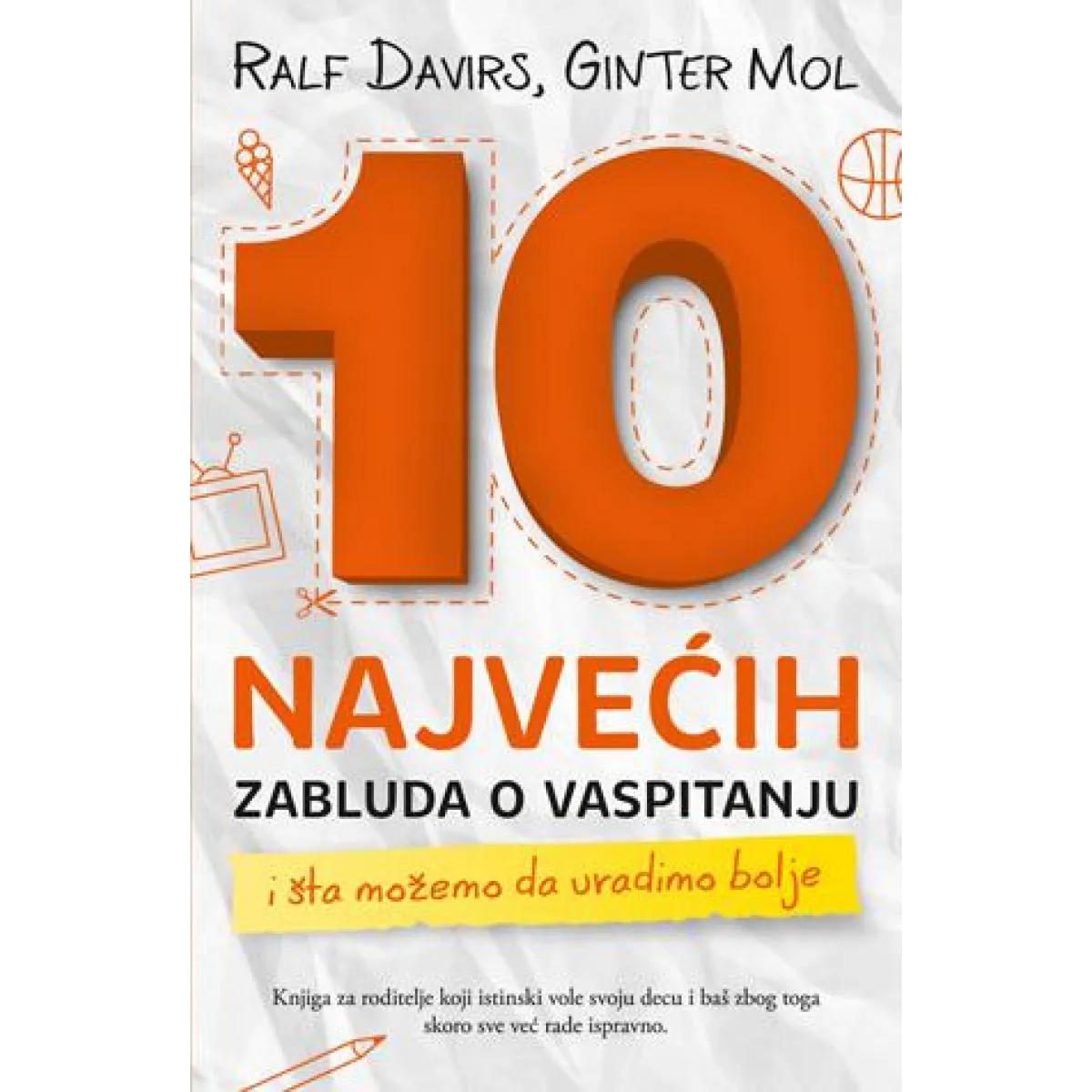 10 NAJVEĆIH ZABLUDA O VASPITANJU - Ralf Davirs,Ginter Mol | Knjižare Vulkan