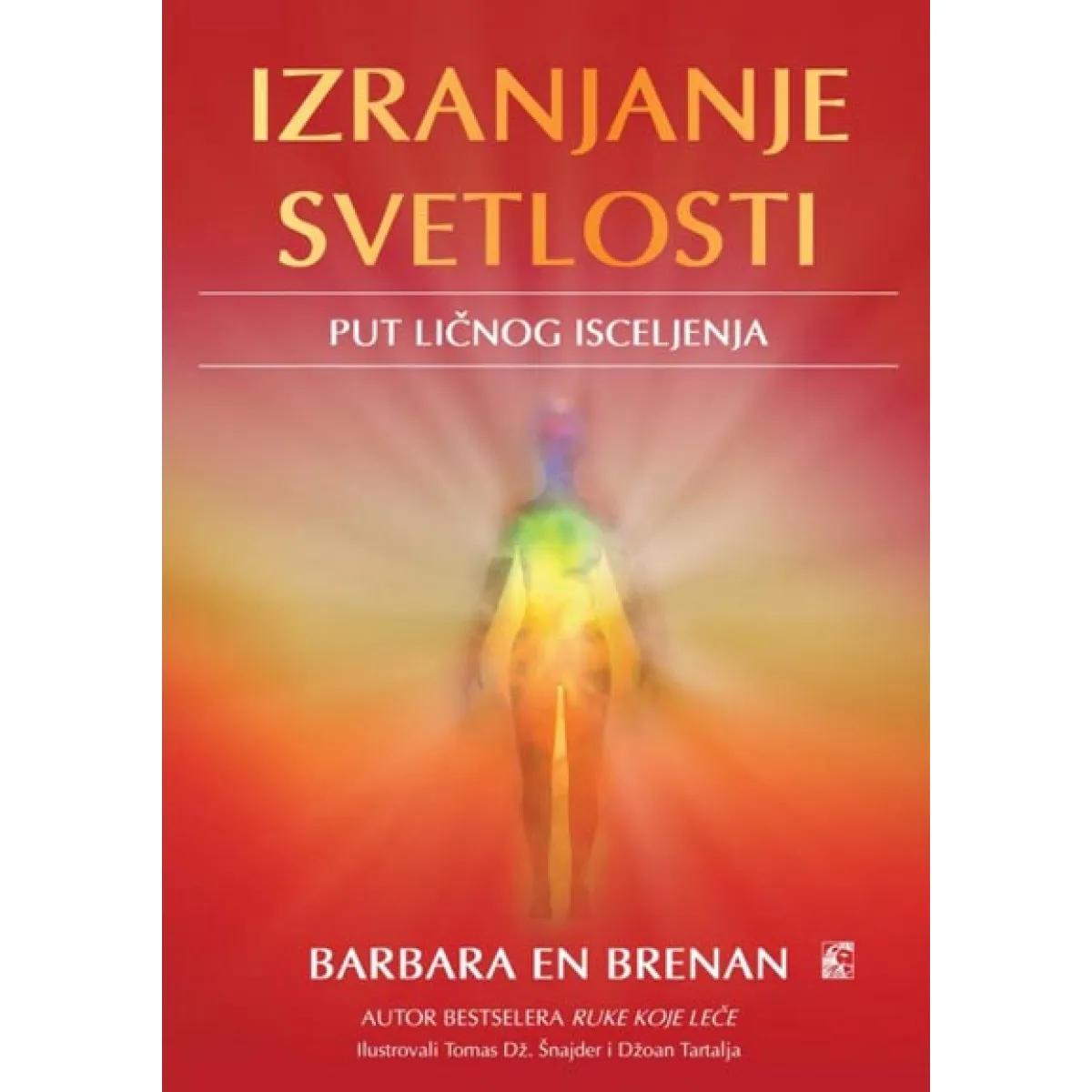 IZRANJANJE SVETLOSTI Put ličnog isceljenja - Barbara En Brenan | Knjižare Vulkan