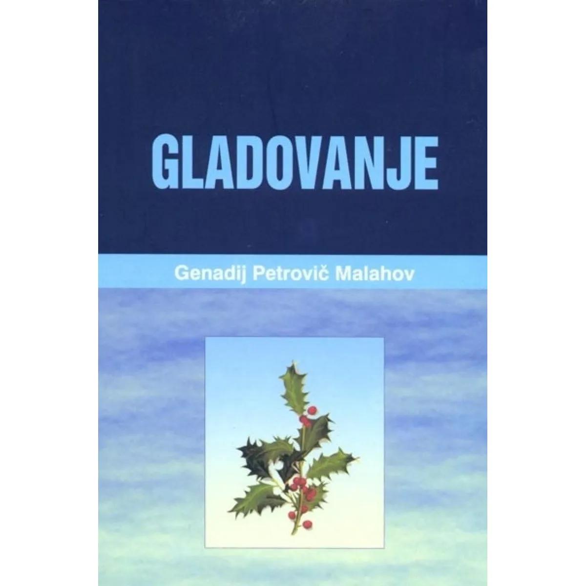 GLADOVANJE - Genadij Petrovič Malahov | Knjižare Vulkan