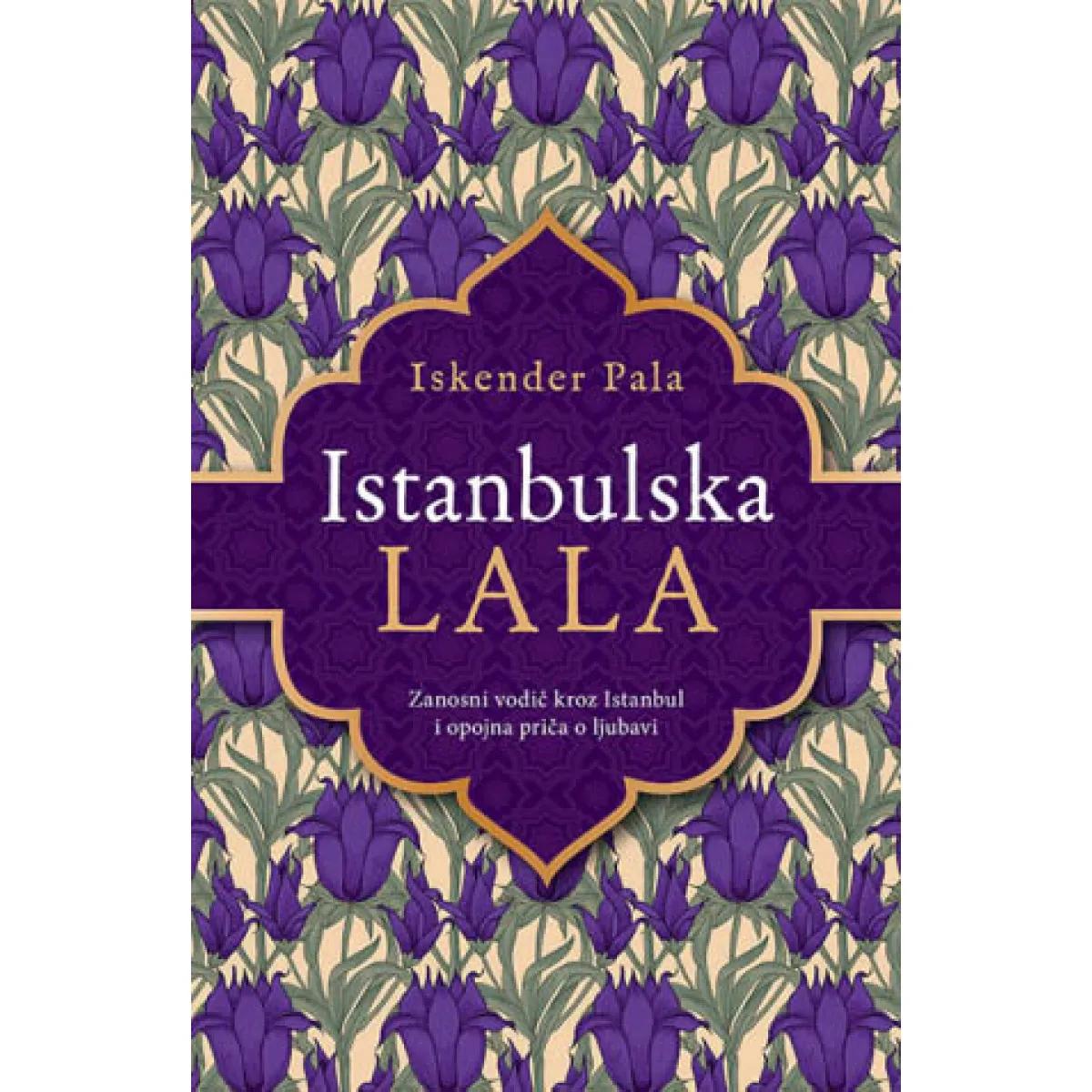 ISTANBULSKA LALA - Iskender Pala | Knjižare Vulkan