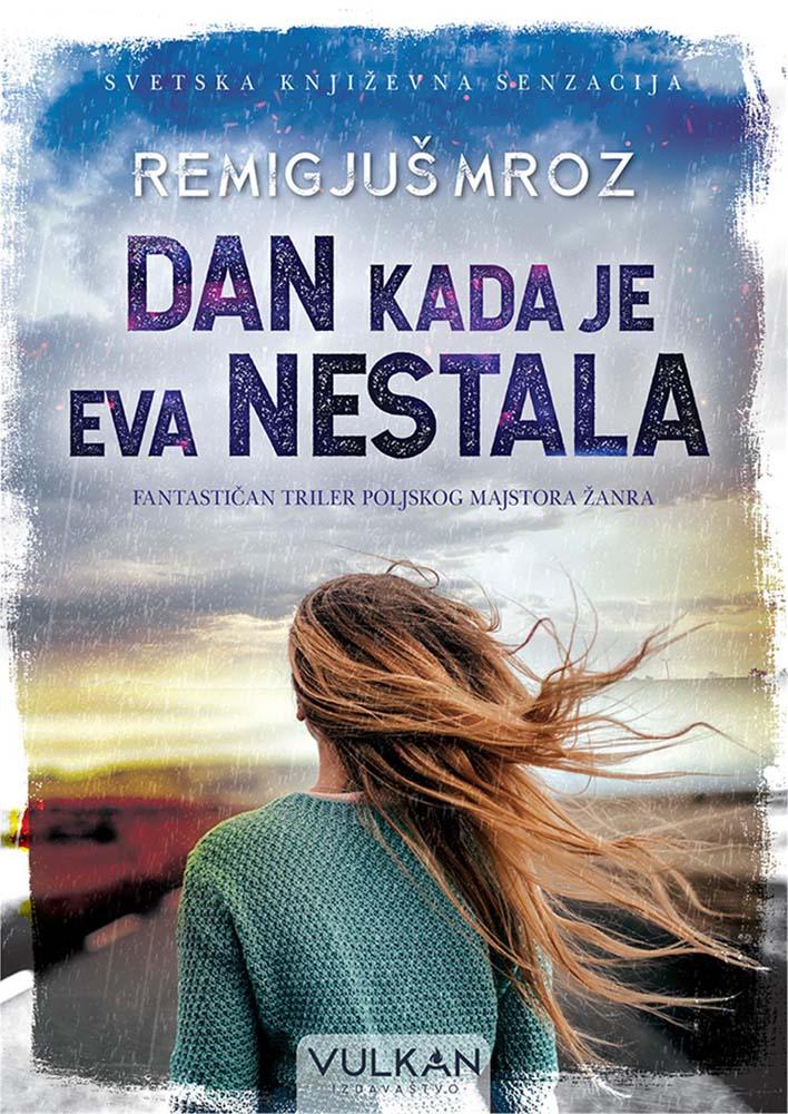 DAN KADA JE EVA NESTALA - Remigiuš Mroz | Knjižare Vulkan