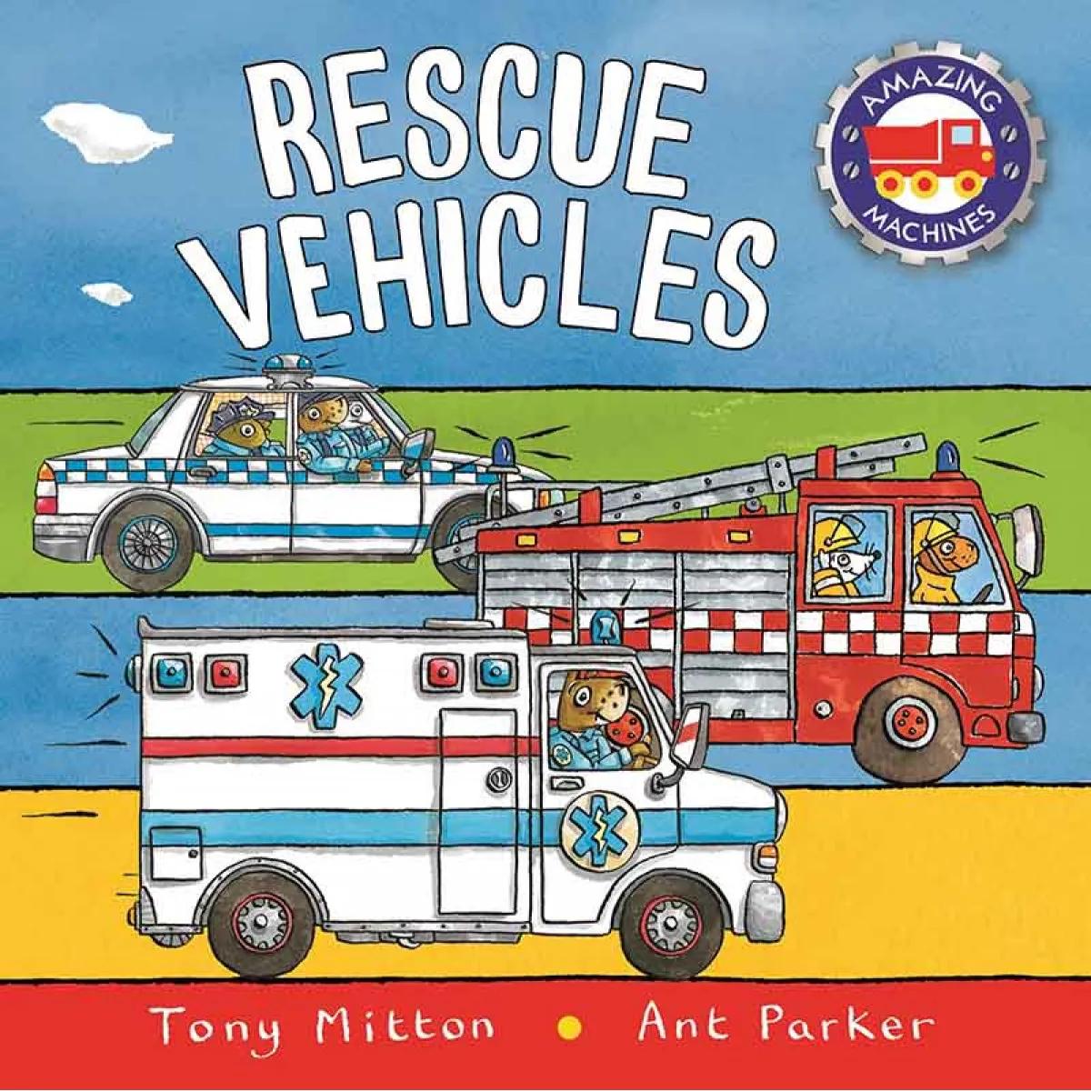 AMAZING MACHINES RESCUE VEHICLES - Tony Mitton | Knjižare Vulkan